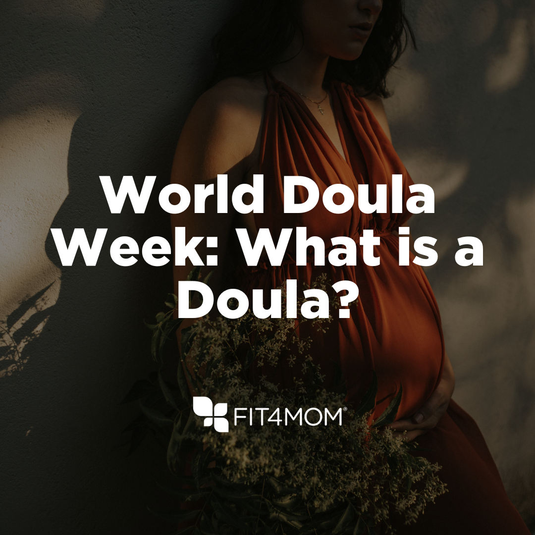 It's World Doula Week: What Exactly IS a Doula? - FIT4MOM® Tampa Bay
